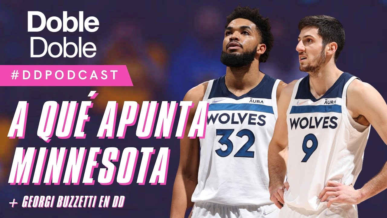 PODCAST | ¿MINNESOTA PUEDE COMPETIR? + GEORGI BUZZETTI en DD - YouTube