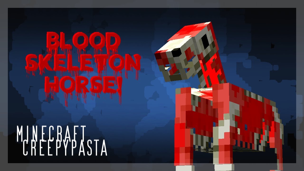 The Blood Skeleton Horse! Minecraft Creepypasta and Scary! - YouTube