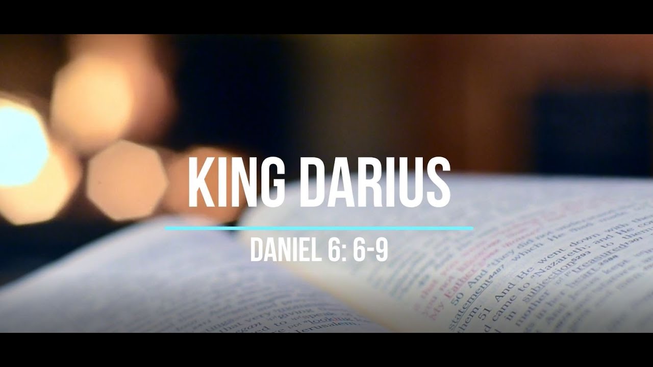 King Darius - Daniel 6:6-9 - YouTube