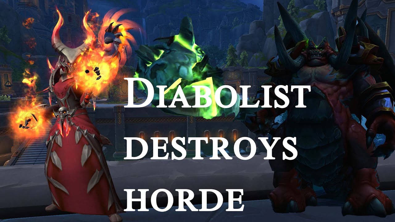 Diabolist warlock destroys horde - Destruction warlock pvp the war ...