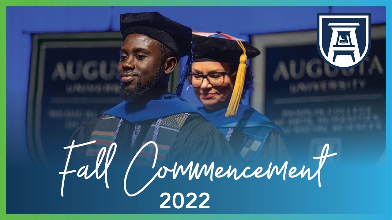 Fall 2022 Graduate Hooding & Commencement | FULL EVENT | Augusta University - YouTube