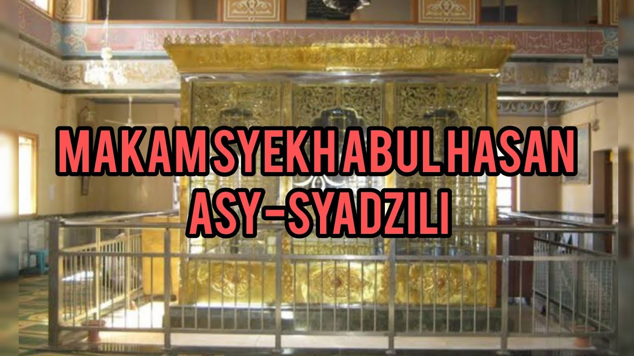 MAKAM SYEKH ABUL HASAN ASY-SYADZILI - YouTube