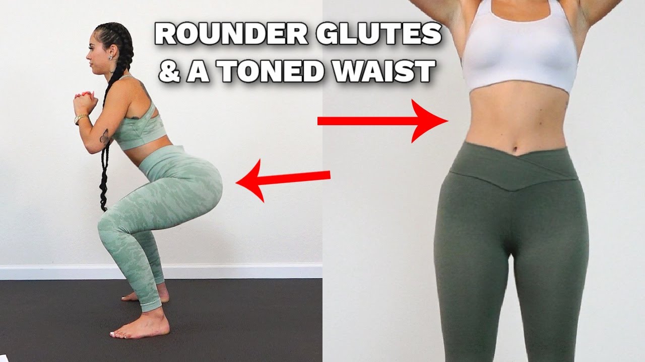 Rounder Glutes, A Toned Waist, and Fit Legs Home Workout! - YouTube
