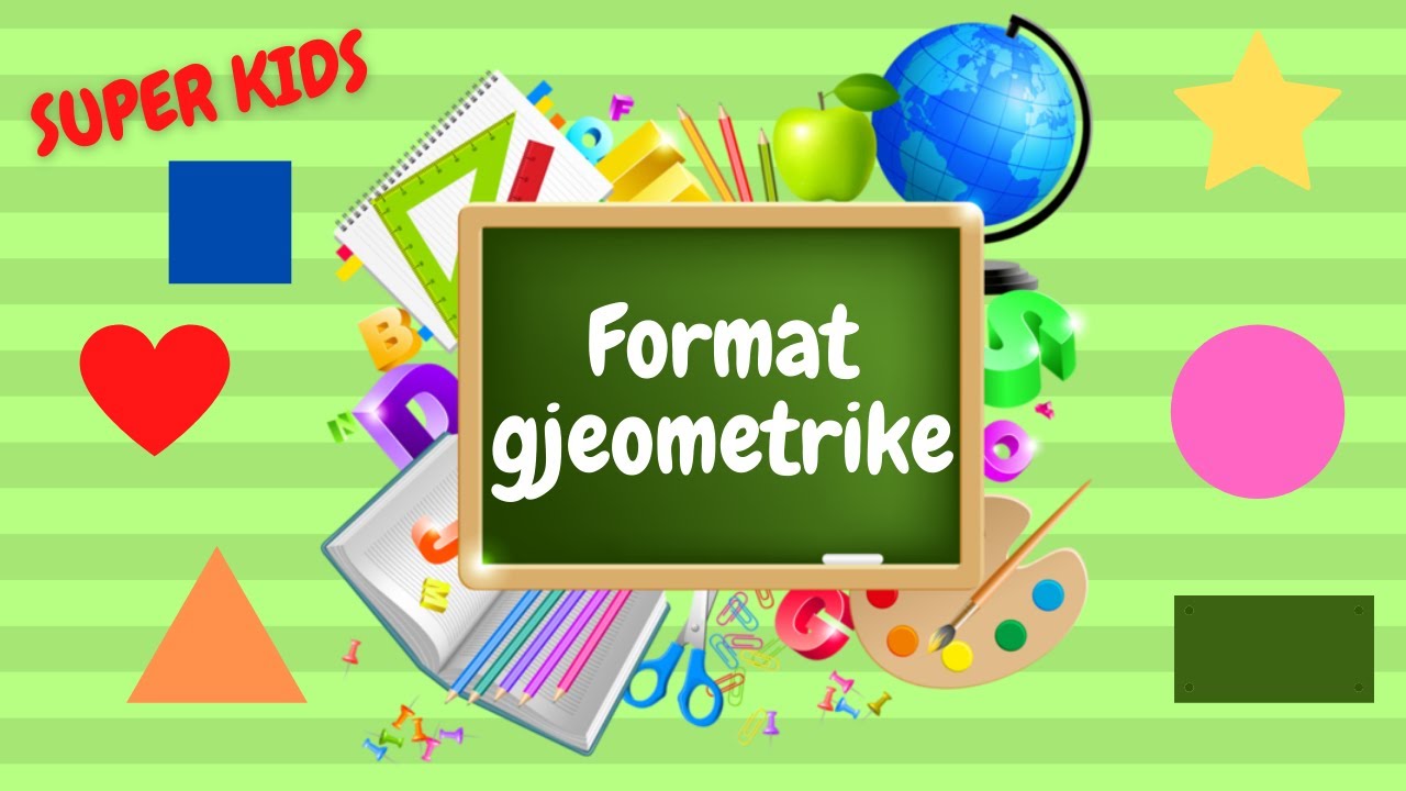 FORMAT GJEOMETRIKE | Te mesojme format gjeometrike ne gjuhen shqipe ...