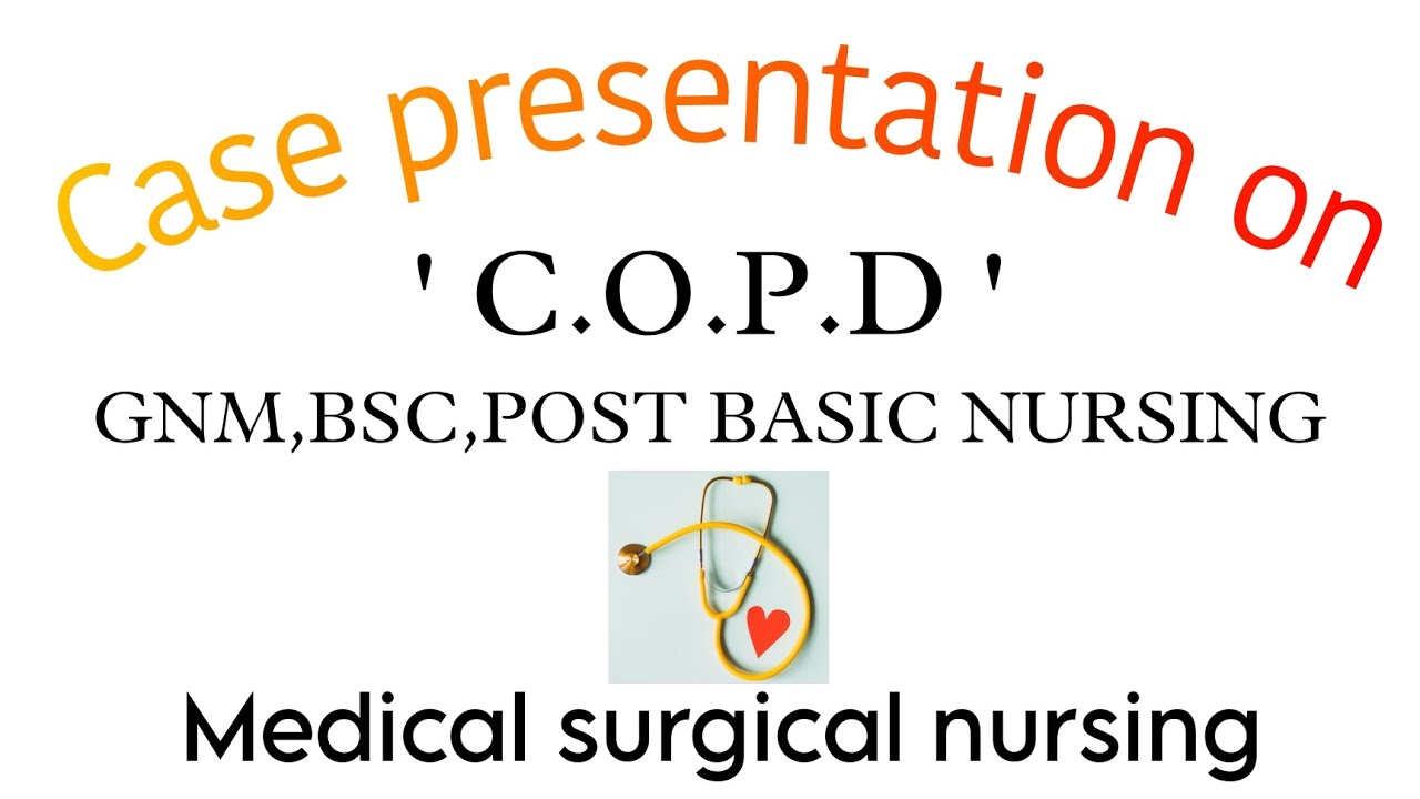case presentation on ' C.O.P.D '. Gnm , bsc , post basic Nursing ...