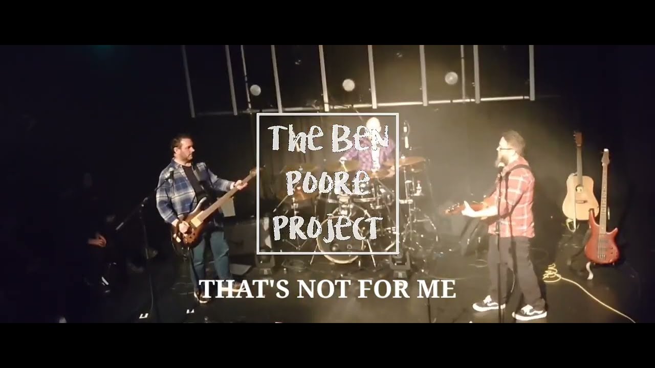 The Ben Poore Project - That's Not For Me - Live & Unheard - The ...