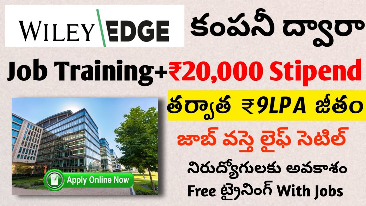Wiley Edge కంపనీ ద్వారా Job Training+ ₹ 20,000 Stipend ఇస్తారు ...