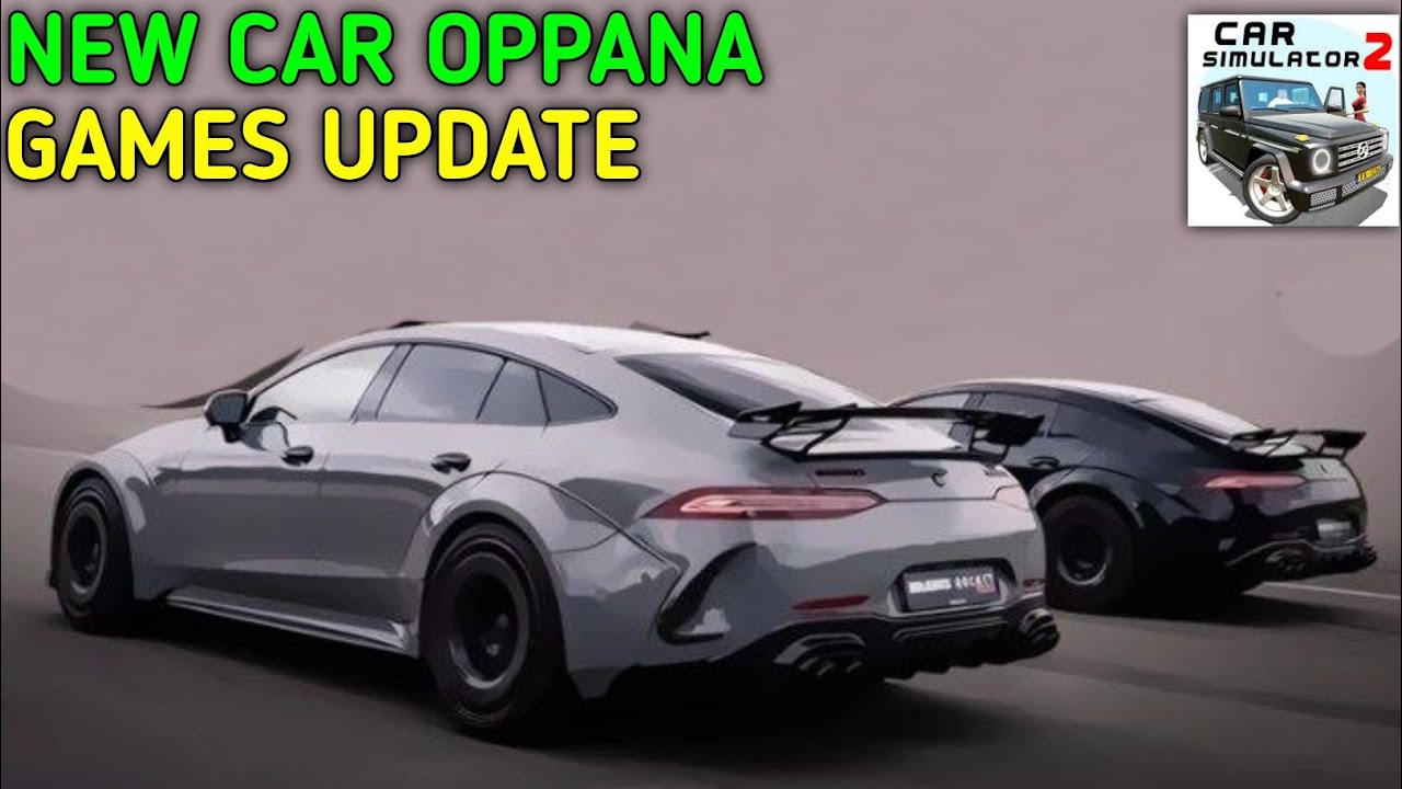 NEW CAR OPPANA GAMES UPDATE IN THE CAR SIMULATOR 2 ANDROID GAME PLAY ...