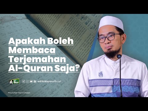 [Tanya Jawab] Membaca Al-qur'an Hanya Terjemahannya,  Apakah Boleh? - Ustadz Adi Hidayat