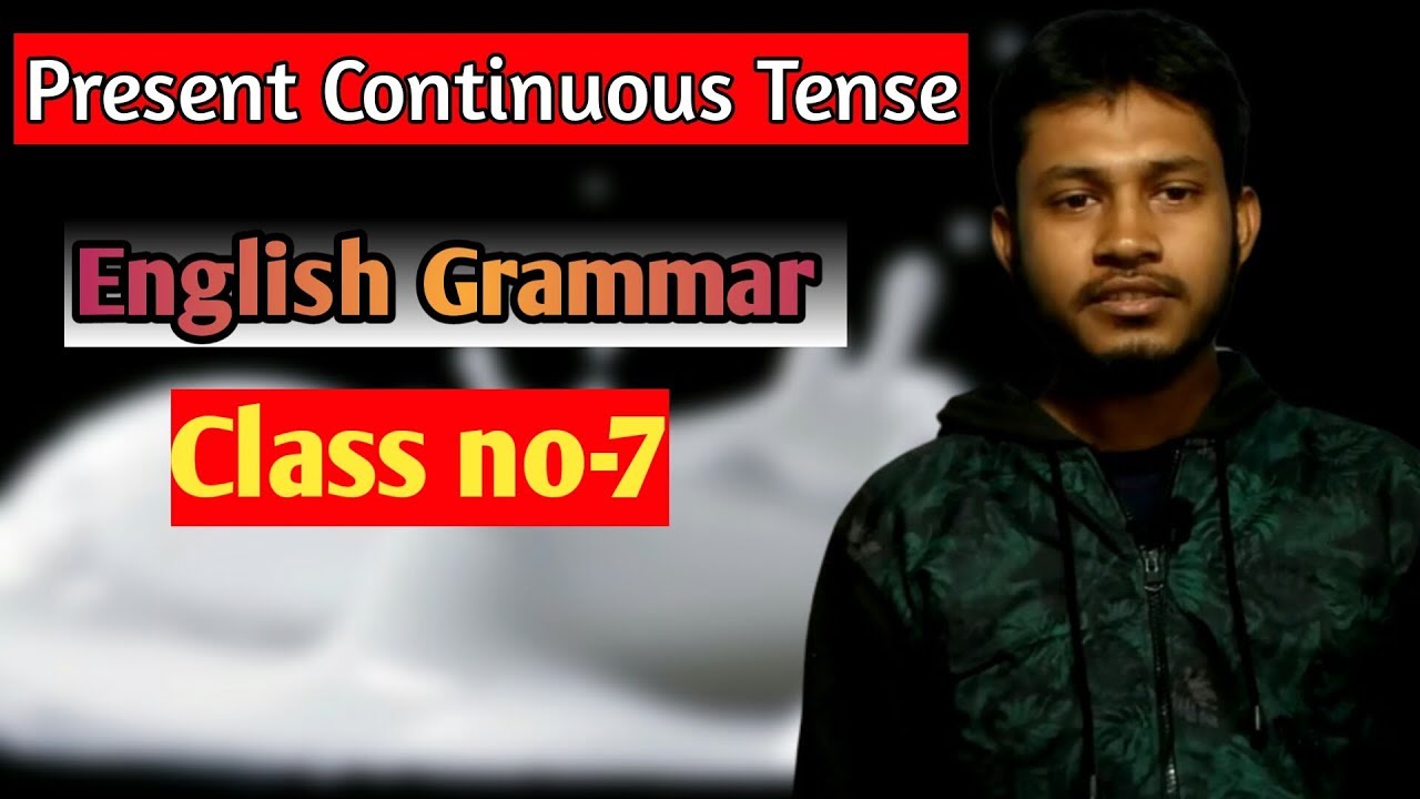 Present Continuous Tense In Bangla part 07 2020 exclusive YouTube present-continuous-tense-in-bangla-part-07-2020-exclusive-youtube