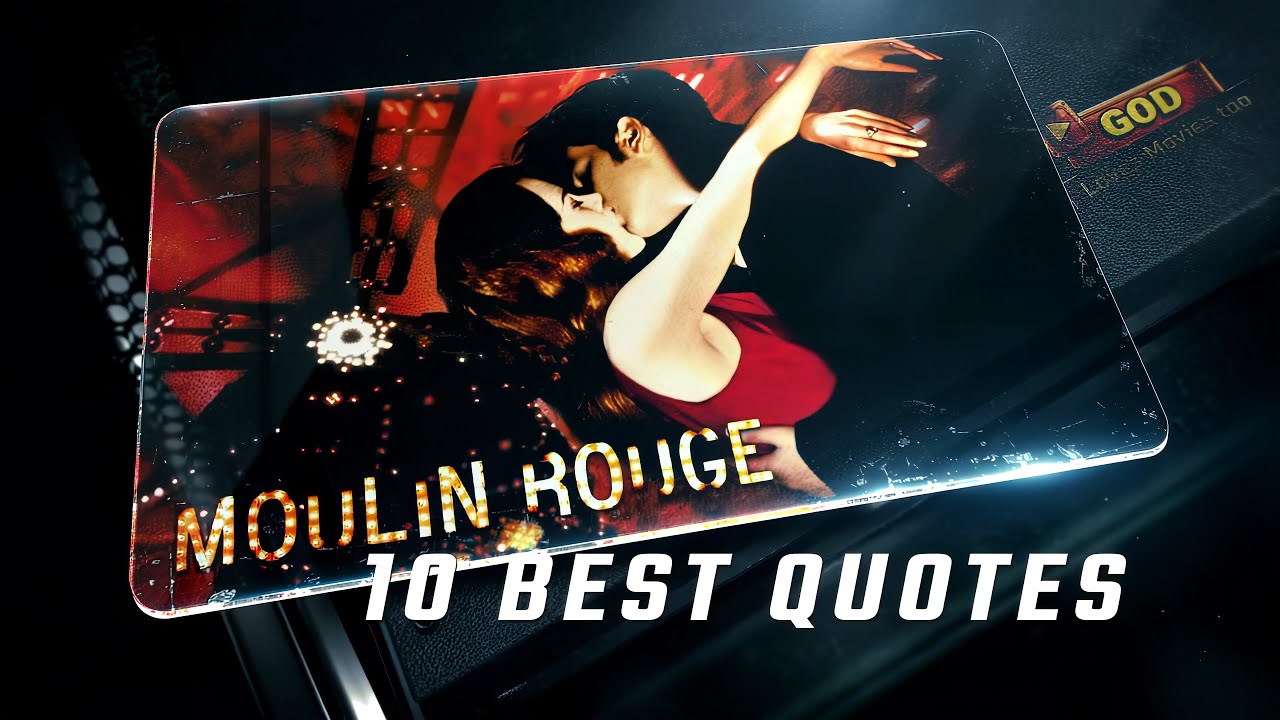 Moulin Rouge! 2001 | 10 Best Quotes - YouTube
