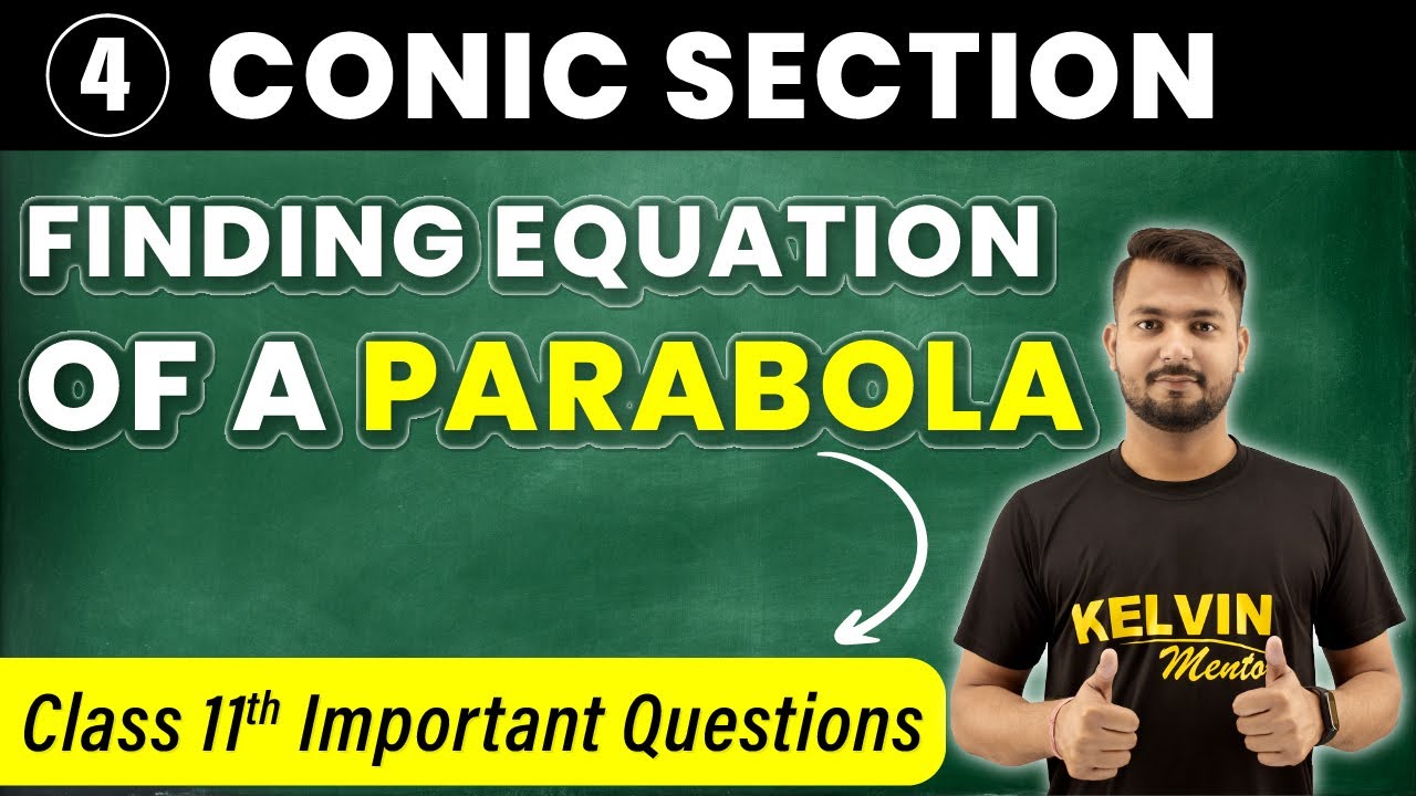 L-4 | Conic Sections | How to Find an equation of a Parabola | Class 11 ...