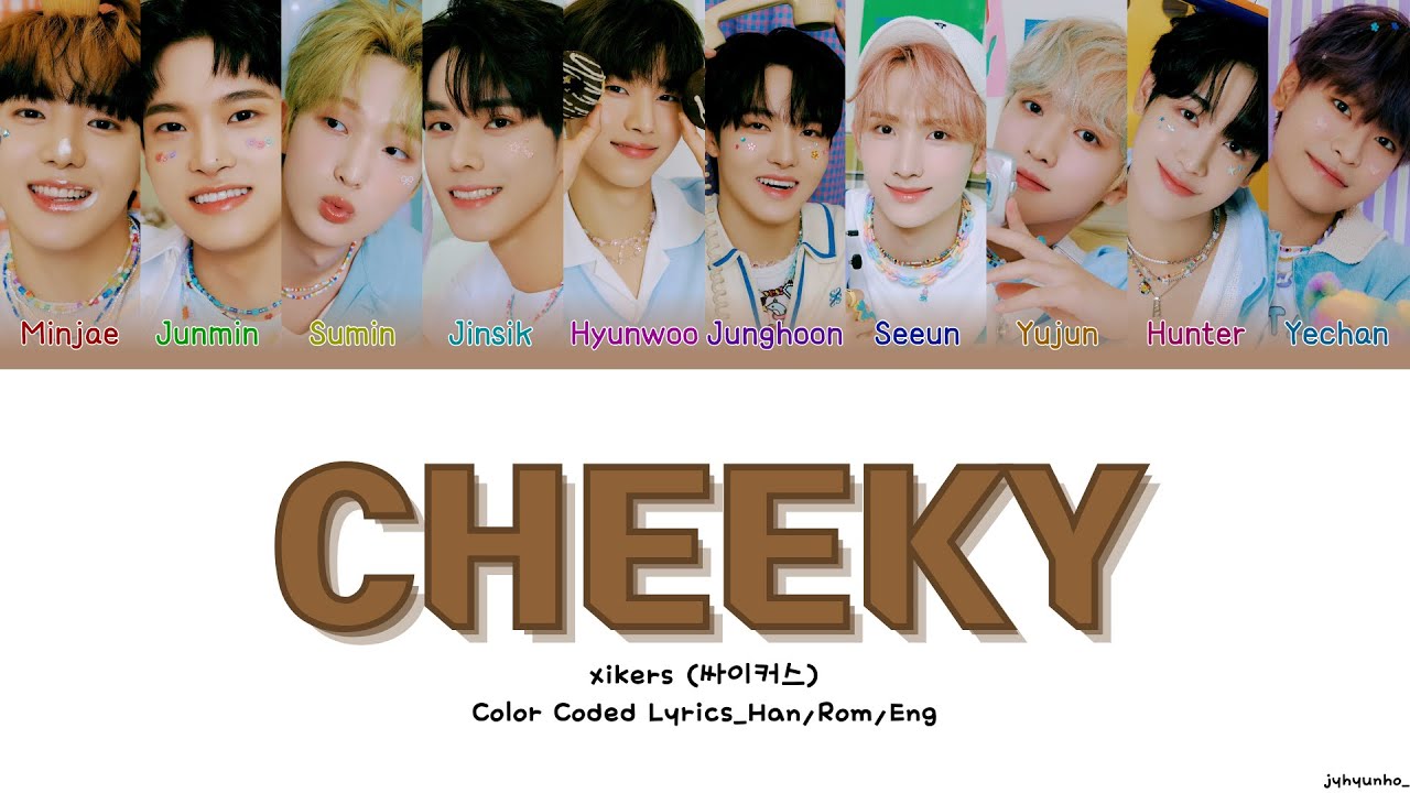 xikers (싸이커스) - CHEEKY [Color Coded Lyrics_Han/Rom/Eng] - YouTube