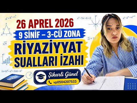 26 Aprel 2026 cı il 9 sinif riyaziyyat suallarının izahı