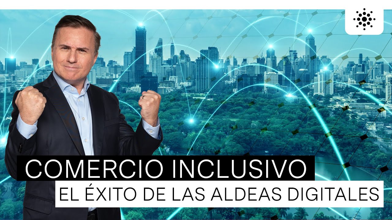 Comercio inclusivo, el éxito de las aldeas digitales. - YouTube
