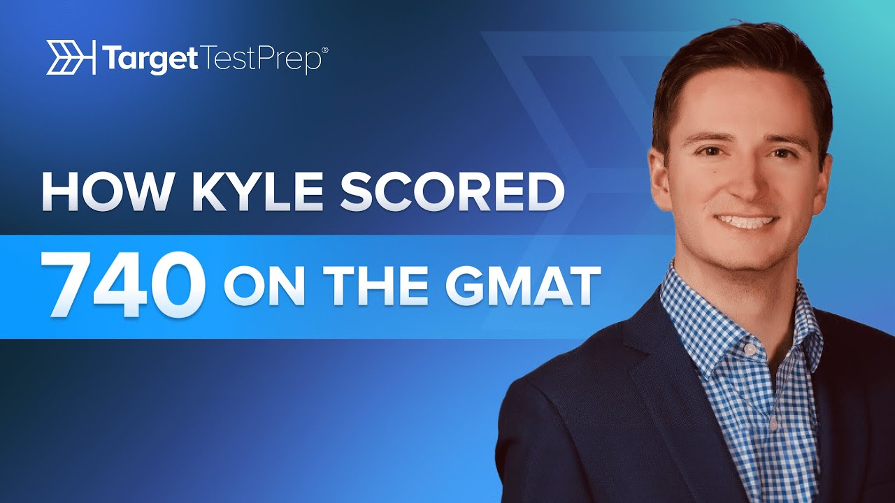 How Kyle Scored 740 on the GMAT with @TargetTestPrep 🏆 - YouTube