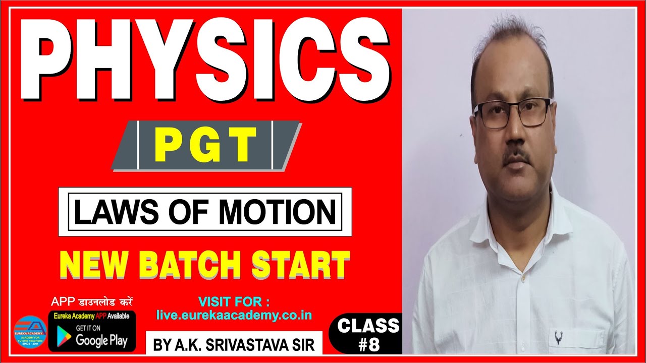 PGT PHYSICS MECHANICS Laws Of Motion CLASS 8 A K Srivastava Sir pgt-physics-mechanics-laws-of-motion-class-8-a-k-srivastava-sir