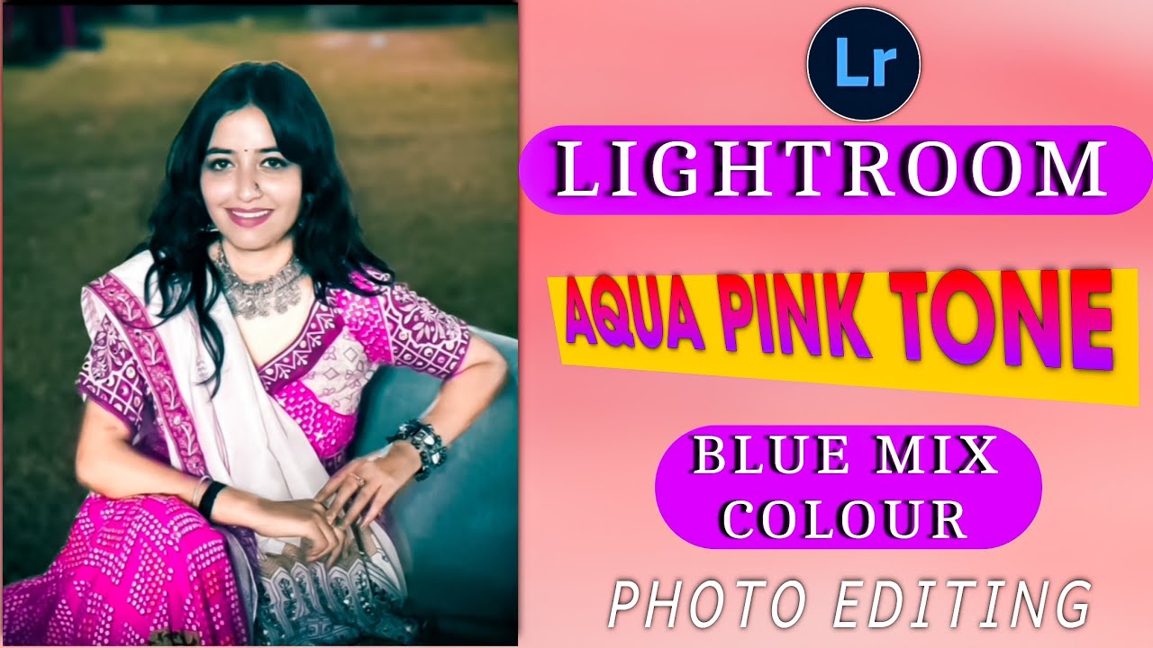 Aqua pink tone blue mix colour grading | Lightroom color grading ...