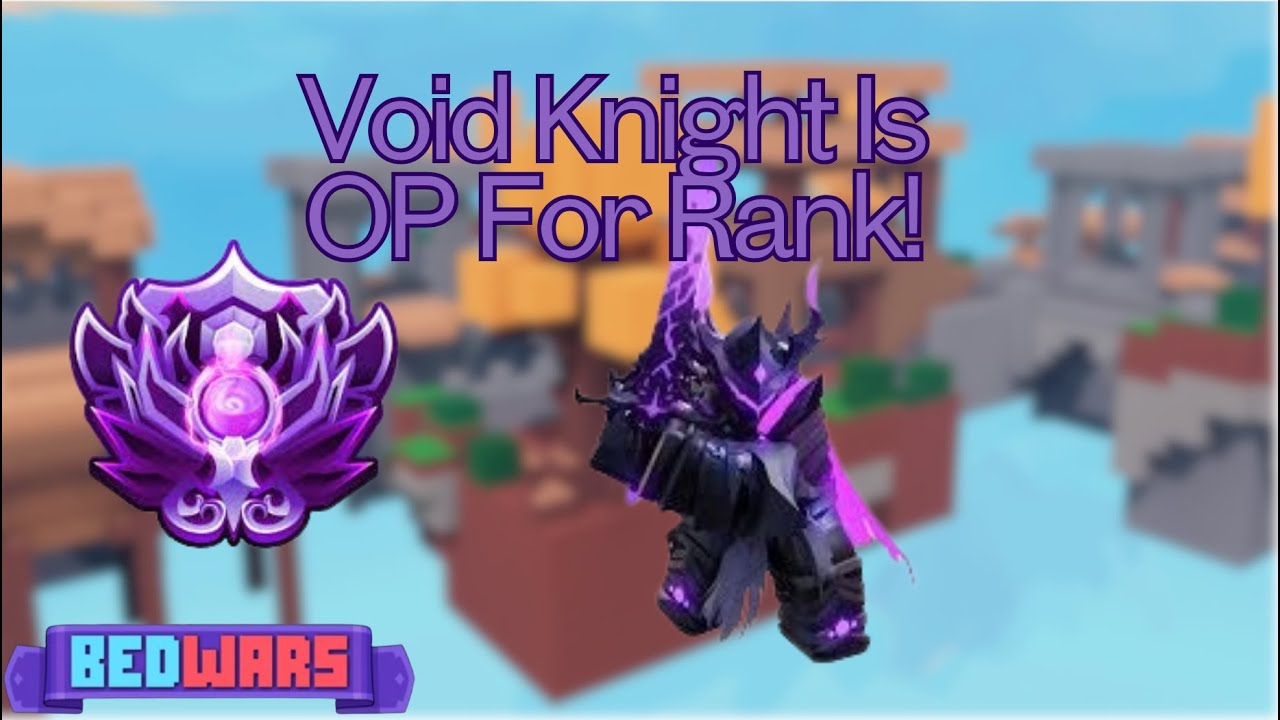 Void Knight Is OP In Rank (Roblox Bedwars) - YouTube