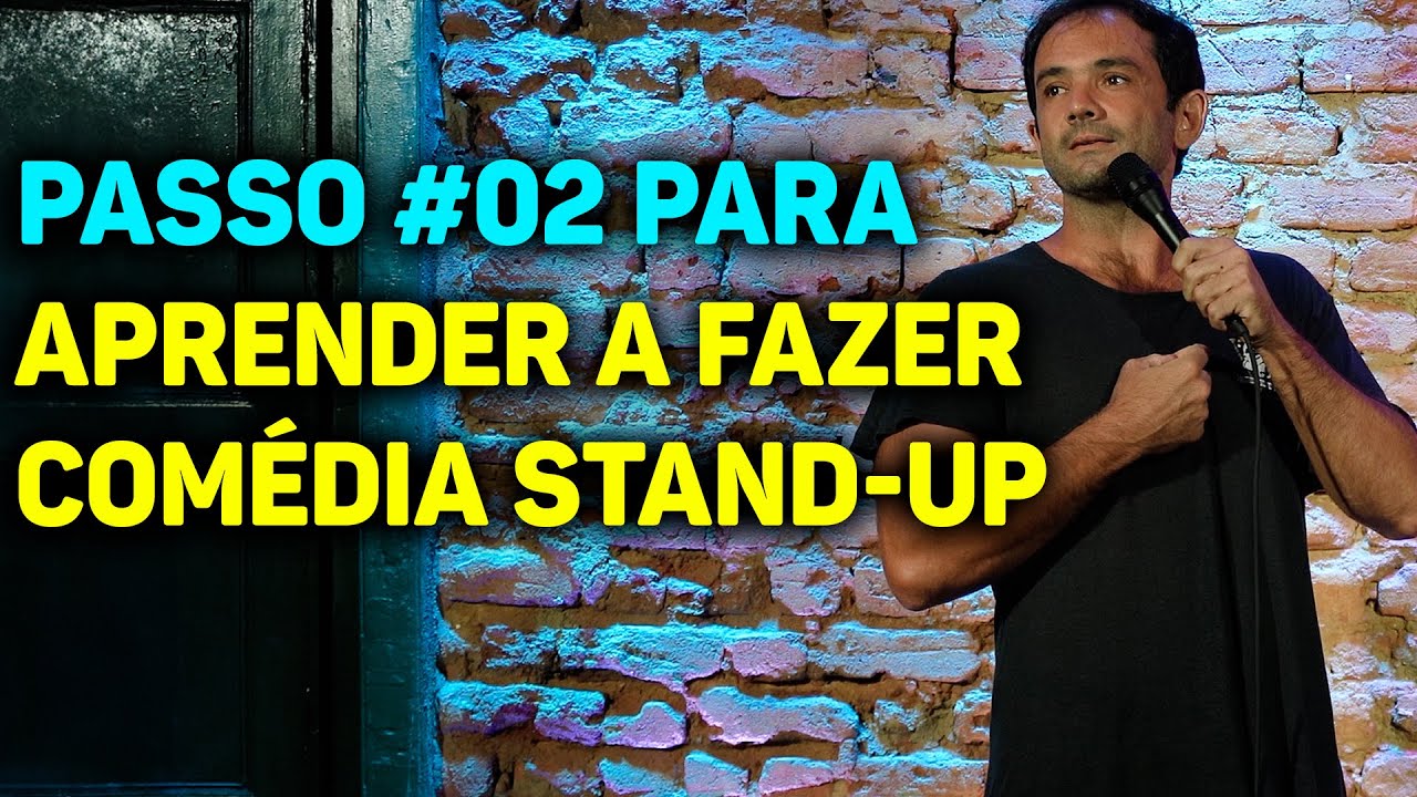 APRENDA A FAZER COMÉDIA STAND-UP - PASSO A PASSO - 02 (2024) - YouTube