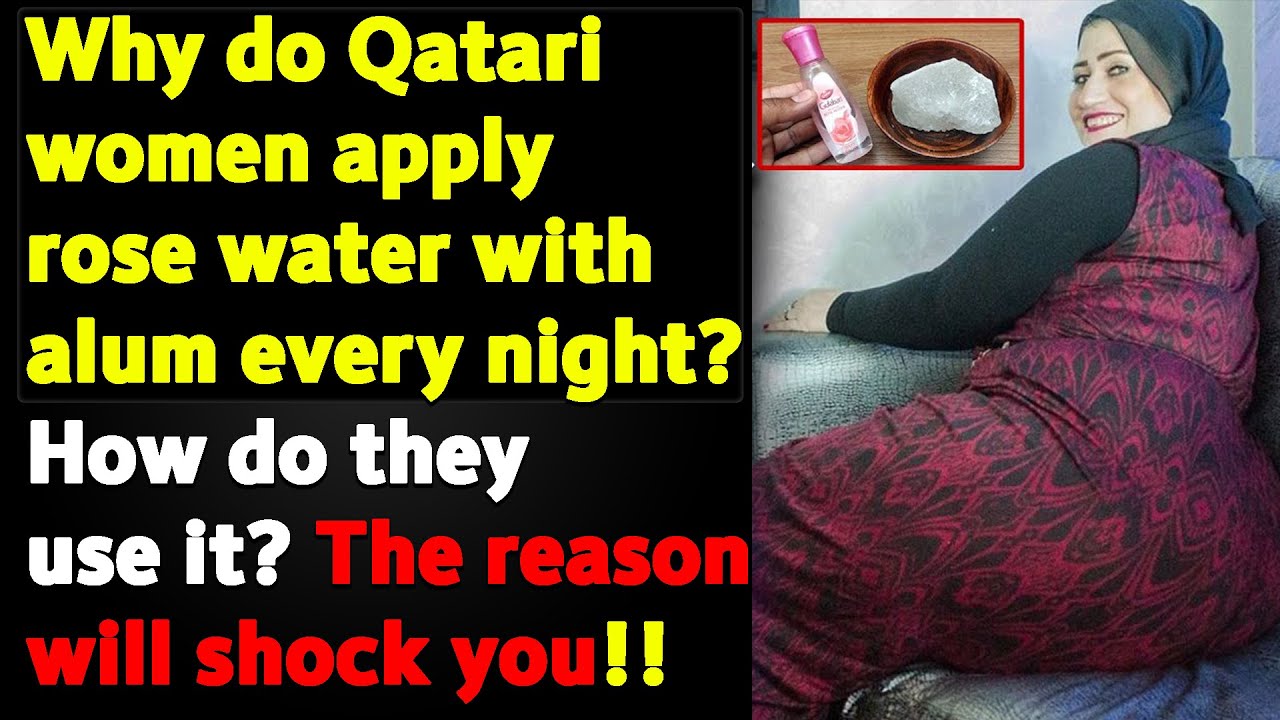 Why Do Qatari Women Use Alum & Rose Water Every Night? The Secret Will ...