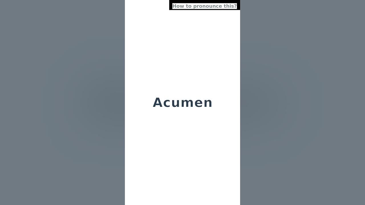 How to pronounce Acumen - YouTube