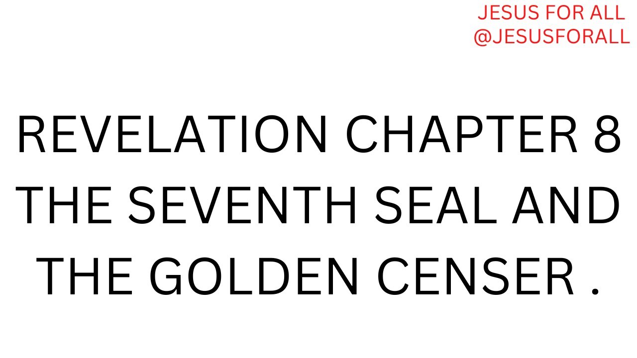 REVELATION 8 THE SEVENTH SEAL + THE GOLDEN CENSER - YouTube