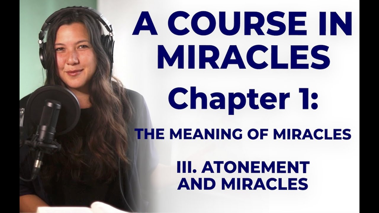 ACIM Ch. 1 - III. Atonement and Miracles - YouTube