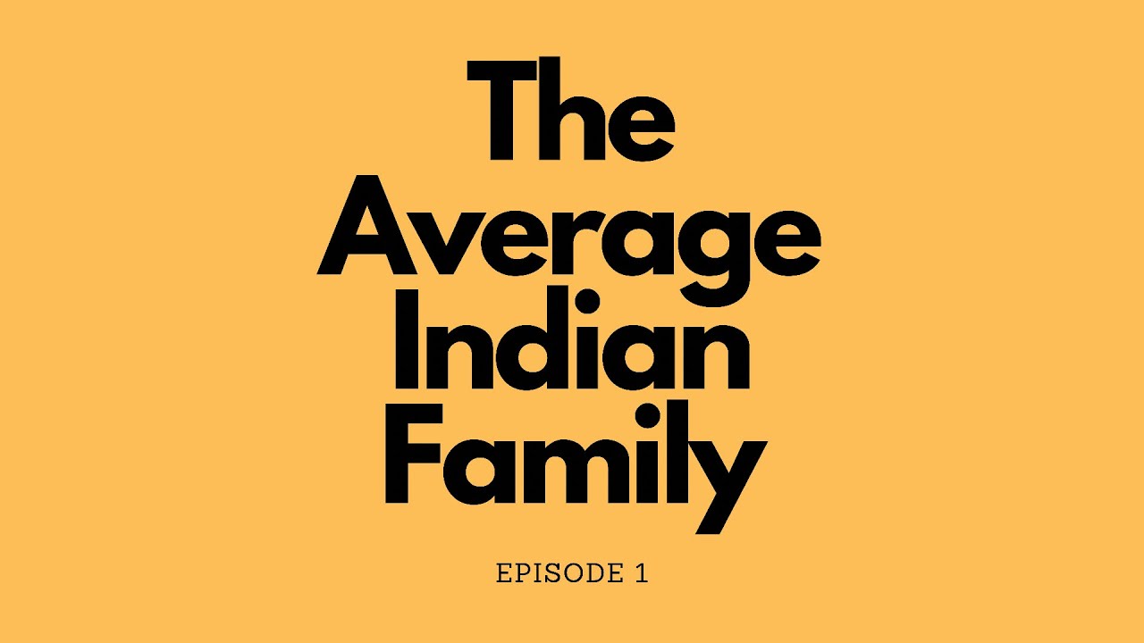 THE AVERAGE INDIAN FAMILY | EPISODE 1 - YouTube