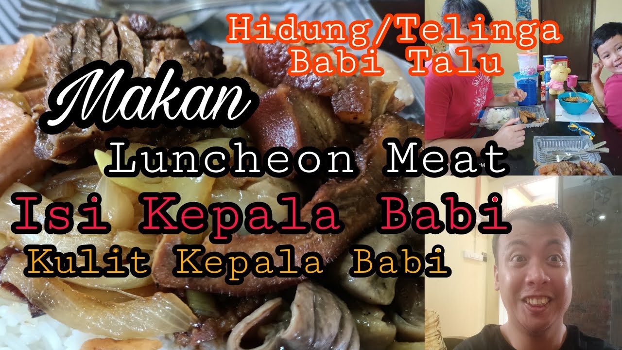 Makan Isi Kepala babi, Hidung babi, Luncheon Meat bawang Besar Dan ...