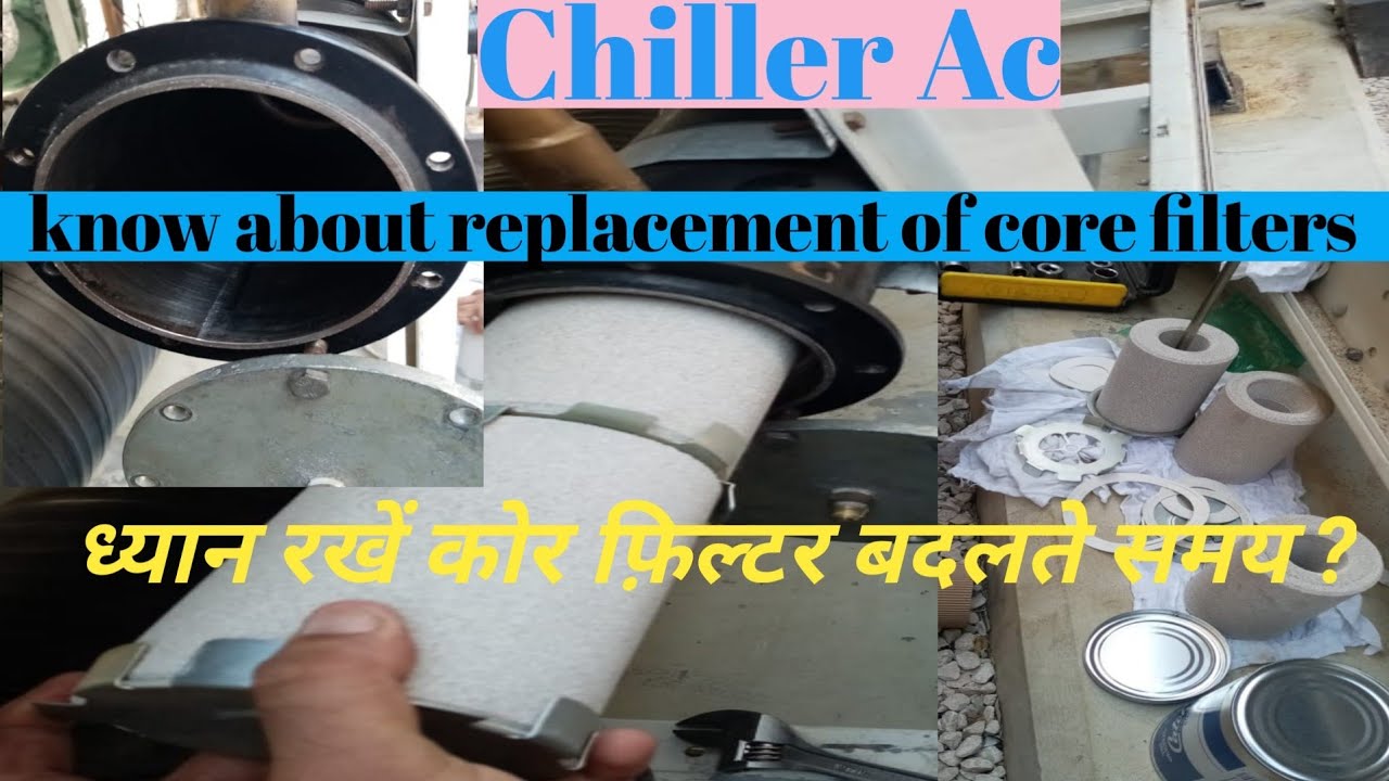 chiller Ac replacement of core filters - YouTube