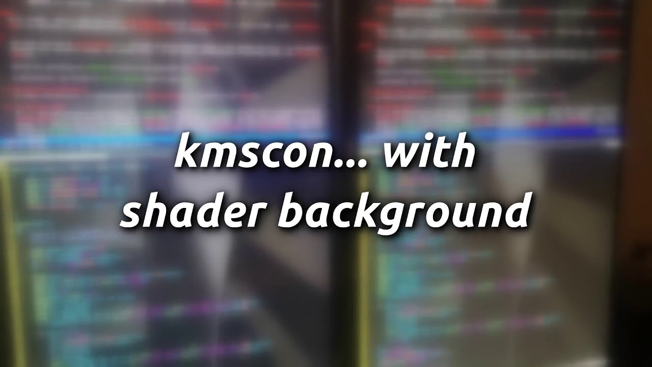 KMS/GBM/EGL - Animated shader-backgrounds in kmscon - YouTube