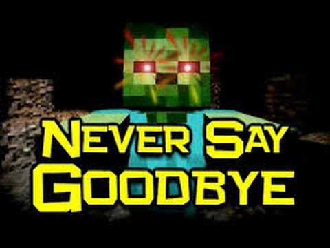 Never Say Goodbye Minecraft - YouTube