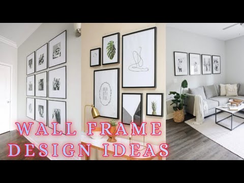 WALL FRAME DESIGN IDEAS 💡 FRAME DESIGN IDEAS 🔲 - YouTube