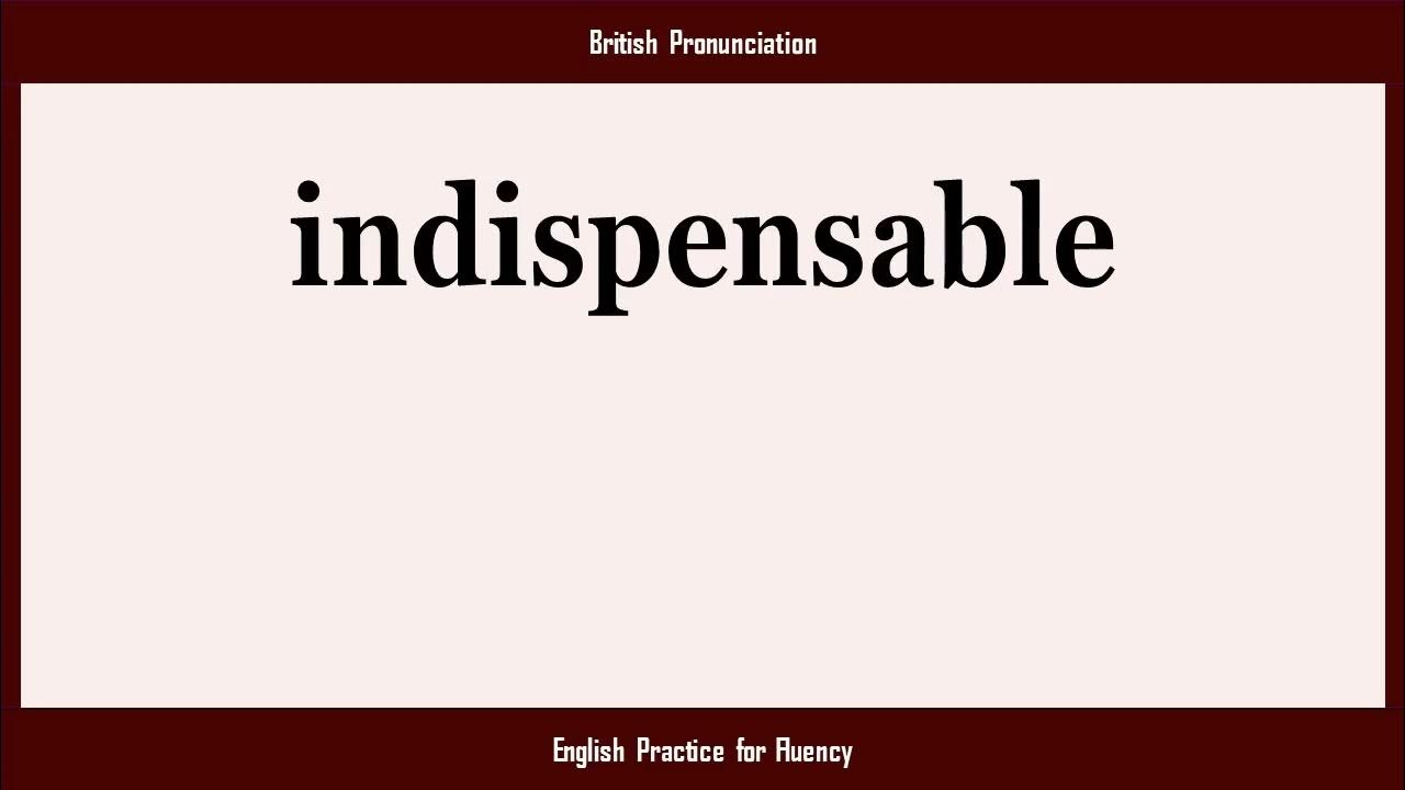 indispensable, How to Say or Pronounce INDISPENSABLE in American ...