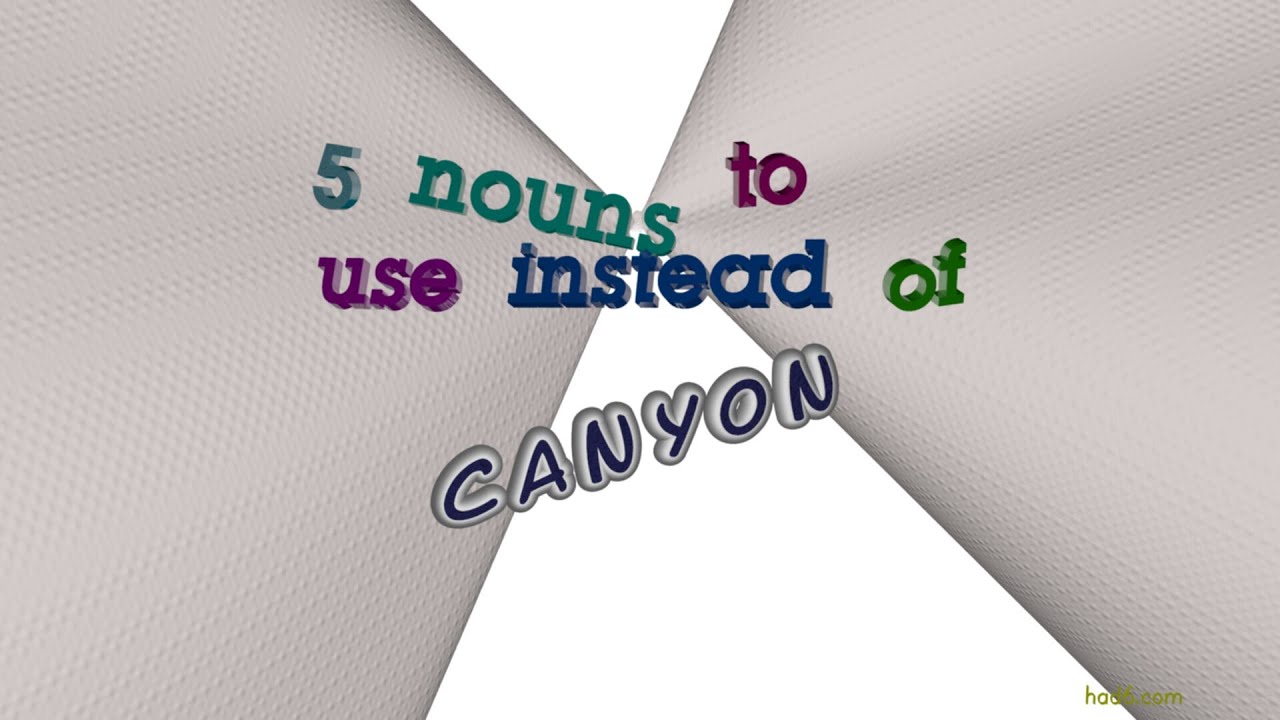 canyon - 7 nouns similar to canyon (sentence examples) - YouTube