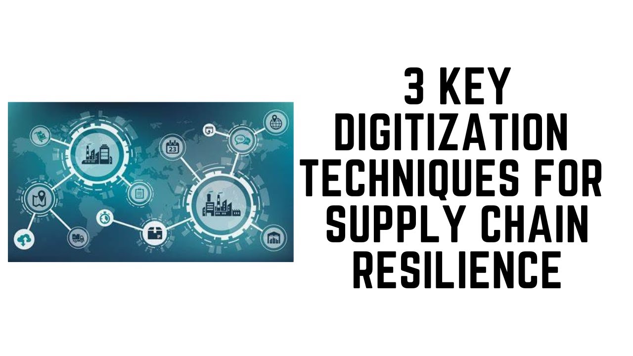 3 Key Digitization Techniques for Supply Chain Resilience - YouTube