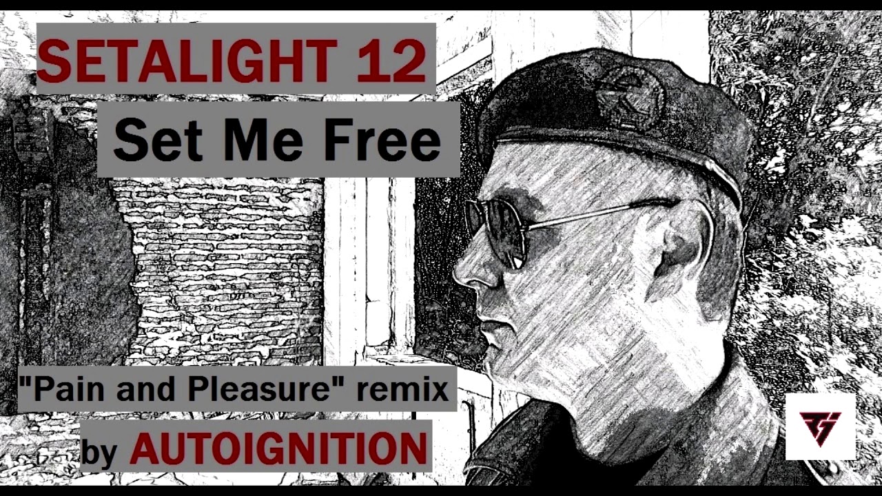 Setalight 12 - Set me Free (Pain and Pleasure remix by Autoignition ...