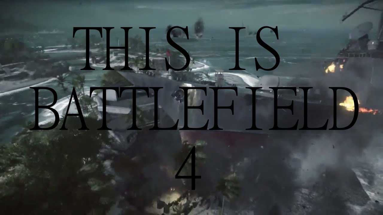This is Battlefield 4 Muliplayer Trailer English [HD] - YouTube