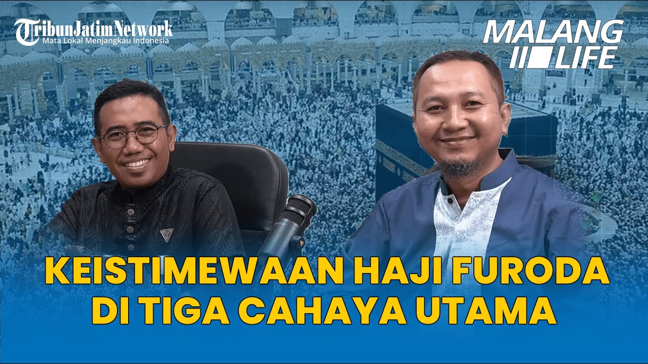 KEISTIMEWAAN HAJI FURODA BERSAMA TIGA CAHAYA UTAMA - Malang Life - YouTube