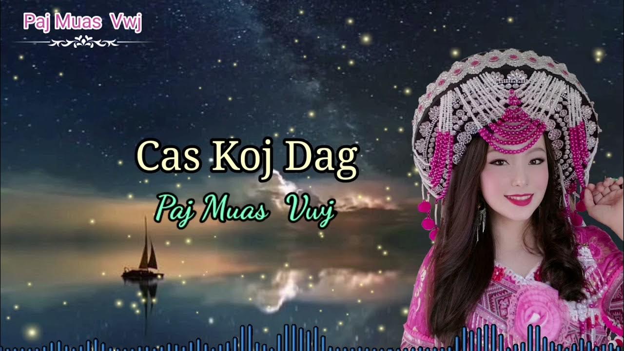 Cas Koj Dag | Paj Muas Vwj - YouTube