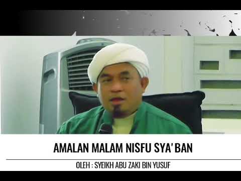 Syeikh Abu Zaki - Amalan Malam Nisfu Sya'ban