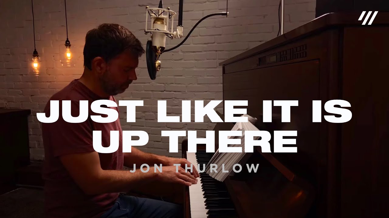 Just Like It Is Up There/Let Worship Rise (Worship Set) - Jon Thurlow ...