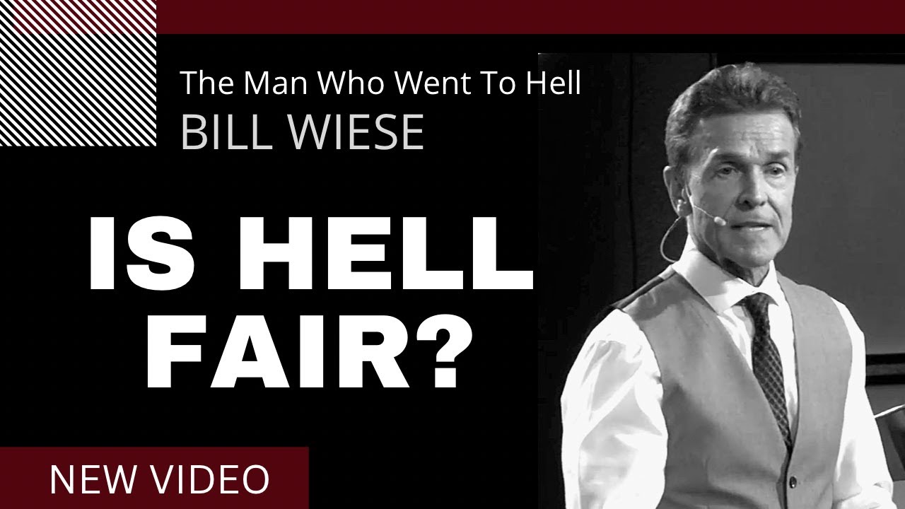 Is Hell Fair? - Bill Wiese, "The Man Who Went To Hell" Author of "23 ...