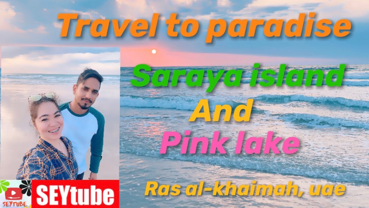 Dubai most beautiful beach 🏝 saraya island and pink lake in ras al ...