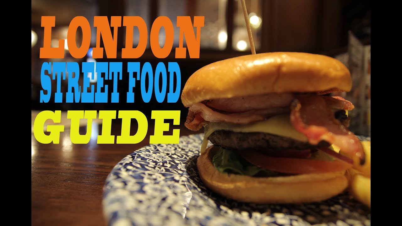 The London Street food Guide - YouTube