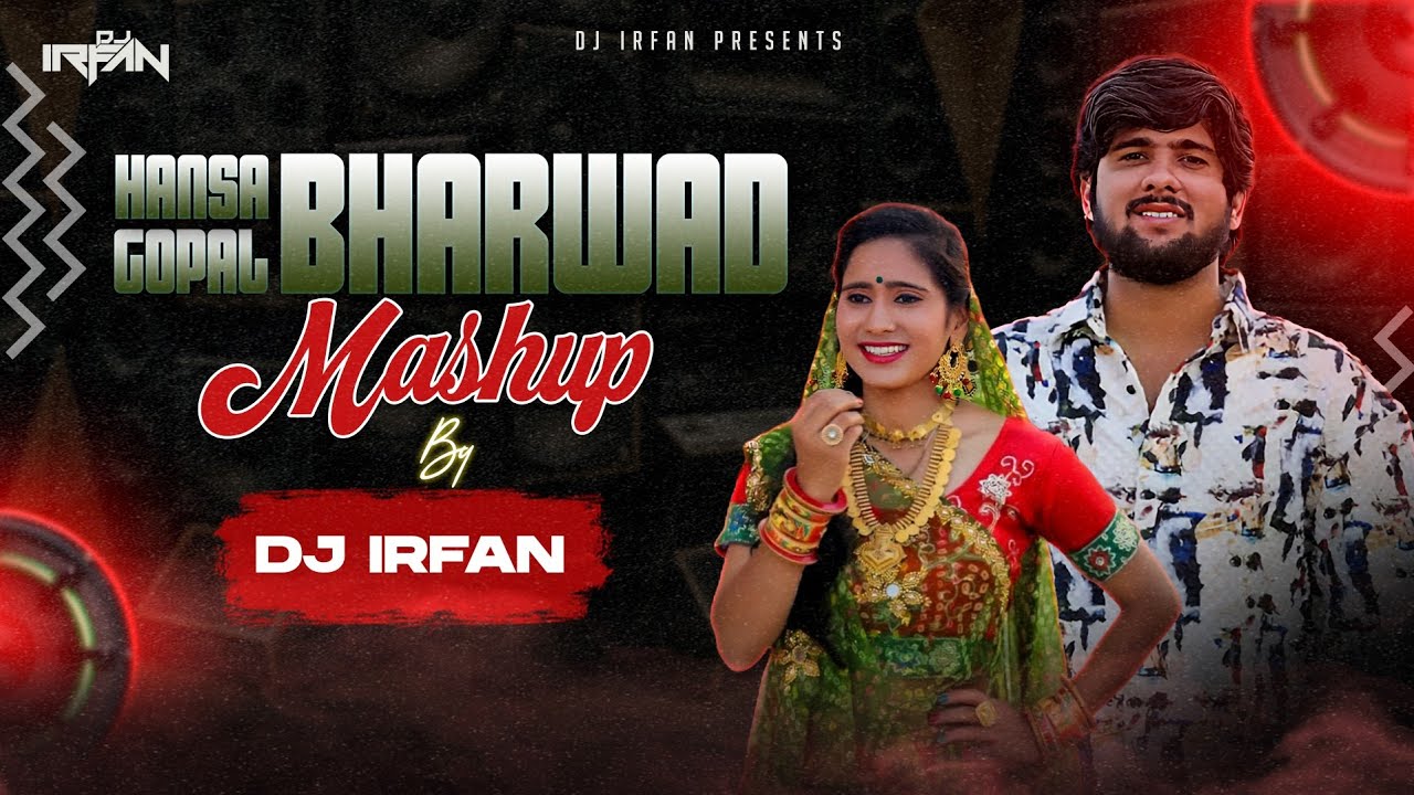 Gopal Bharwad X Hansa Bharwad || Mashup Dj Irfan - YouTube