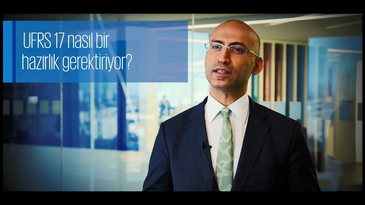 UFRS 17 nasıl bir hazırlık gerektiriyor? - YouTube