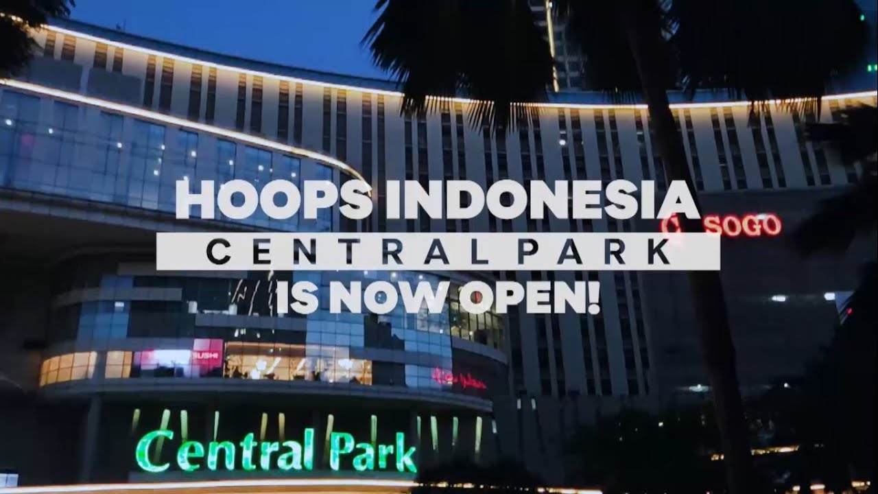 HOOPS INDONESIA CENTRAL PARK - YouTube