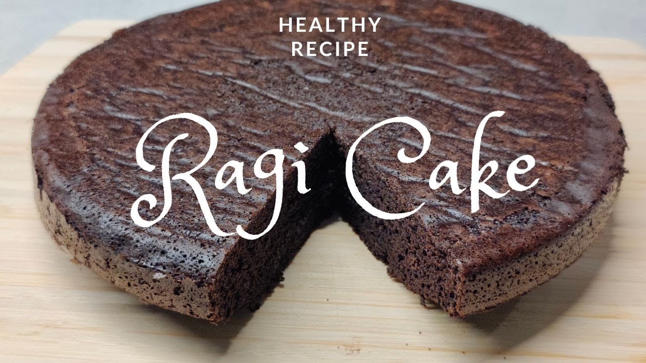 Delicious Ragi Cake Recipe | Healthy & Nutritious Delight | Baking ...